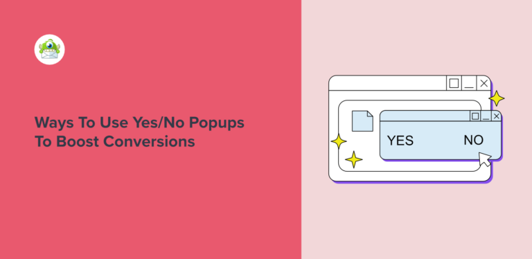 6 Ideas To Use Yes/No Popups To Skyrocket Conversions