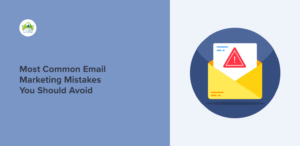 14 Email Marketing Mistakes You Need to Avoid