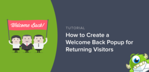 How to Create a "Welcome Back" Website Popup for Returning Visitors
