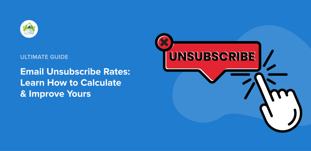 Unsubscribe Rate Guide: Definition, Formula, & Tips - OptinMonster