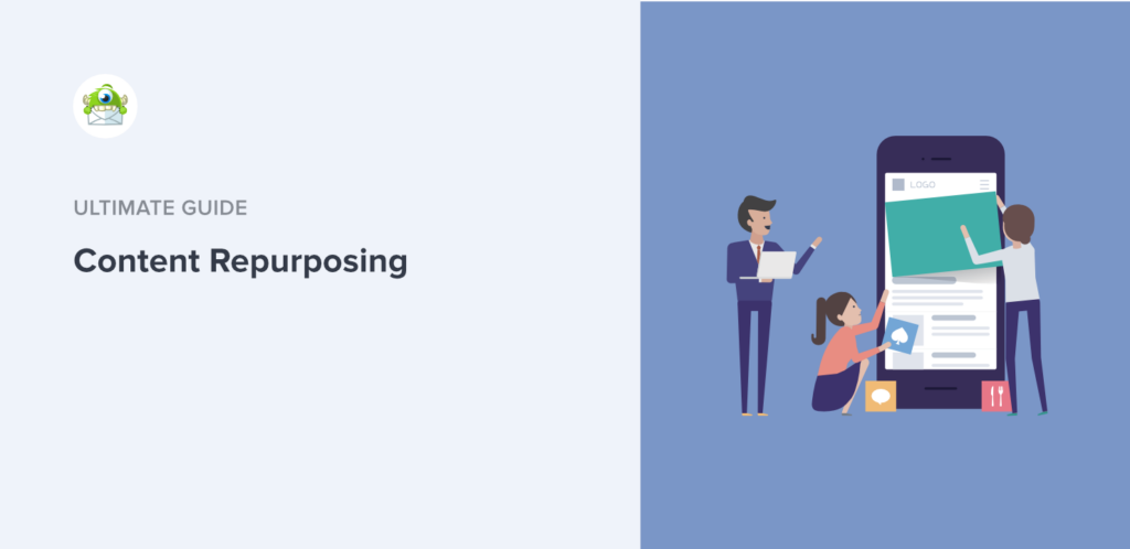 Content Repurposing: 35 Easy Ways To Repurpose Content