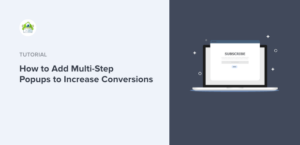 How to Add Multi-Step Popups to Increase Conversions - OptinMonster