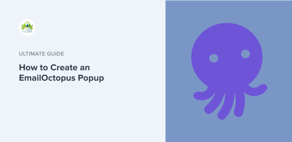 How to Create an EmailOctopus Popup to Skyrocket Your List - OptinMonster