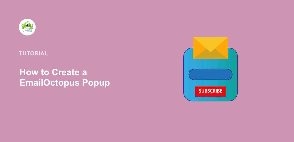 How to Create an EmailOctopus Popup to Skyrocket Your List - OptinMonster
