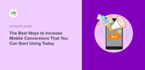 How To Increase Mobile Conversion Rate (11 Proven Methods)