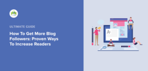 How to Get More Blog Followers: 14 Proven Ways to Boost Readers