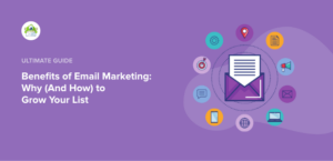 13 Benefits of Email Marketing: Why & How to Grow Your List