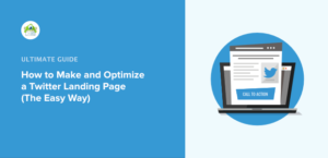 How to Make and Optimize a Twitter Landing Page - OptinMonster