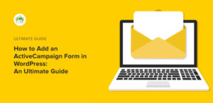 How To Create an ActiveCampaign WordPress Form the EASY Way