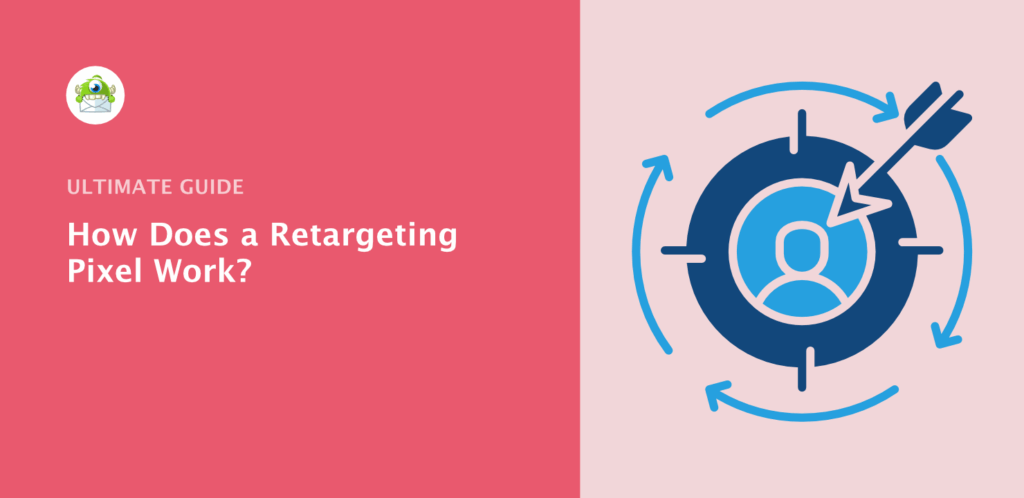 How Does a Retargeting Pixel Work? (3 Use Cases)