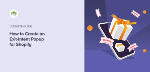 How to Create an Exit-Intent Popup For Shopify (Step by Step)