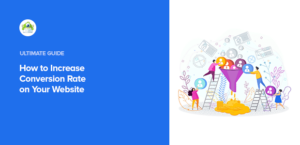 How to Increase Conversion Rate on Your Website (17 Ways!)