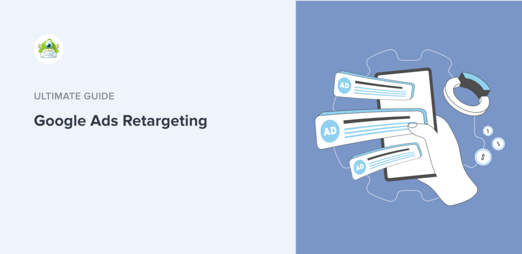 Google Ads Retargeting: Learn the Art of Remarketing