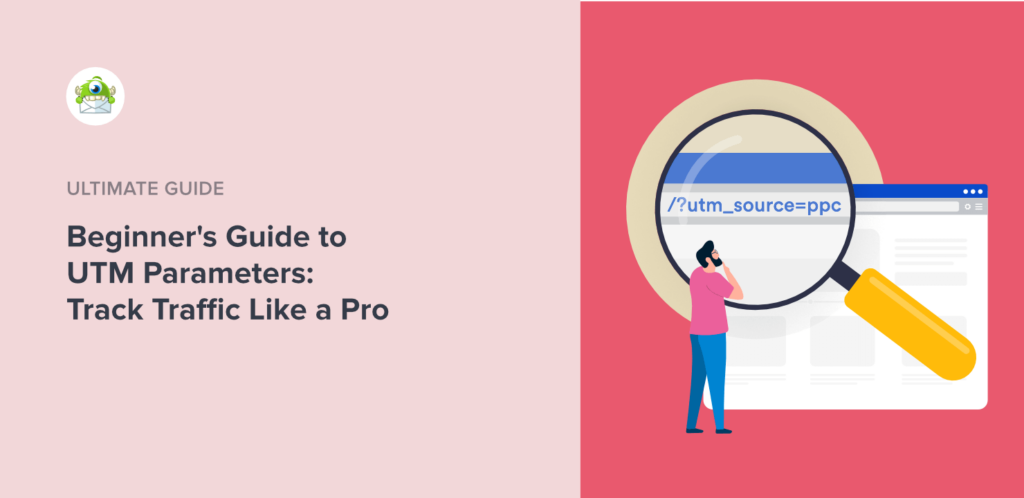 The Beginner’s Guide to UTM Parameters: Track Your Traffic Like a Pro ...